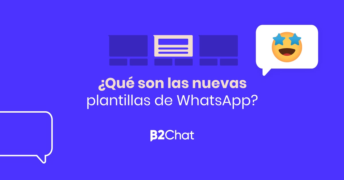 ¿qué Son Las Nuevas Plantillas De Whatsapp B2chat