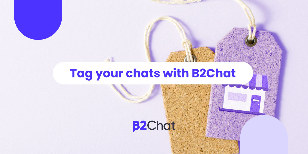 Create tags for your chats with B2Chat's Tags