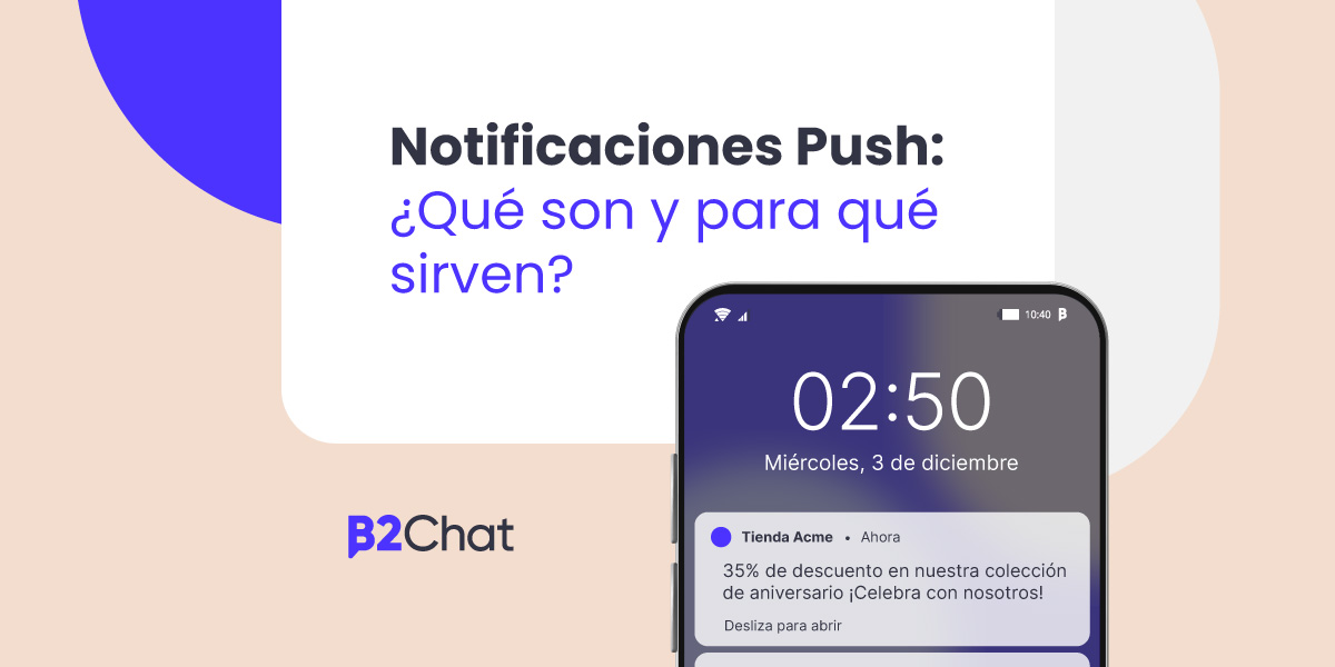 Notificaciones Push: ¿Qué son y para qué sirven? - B2Chat