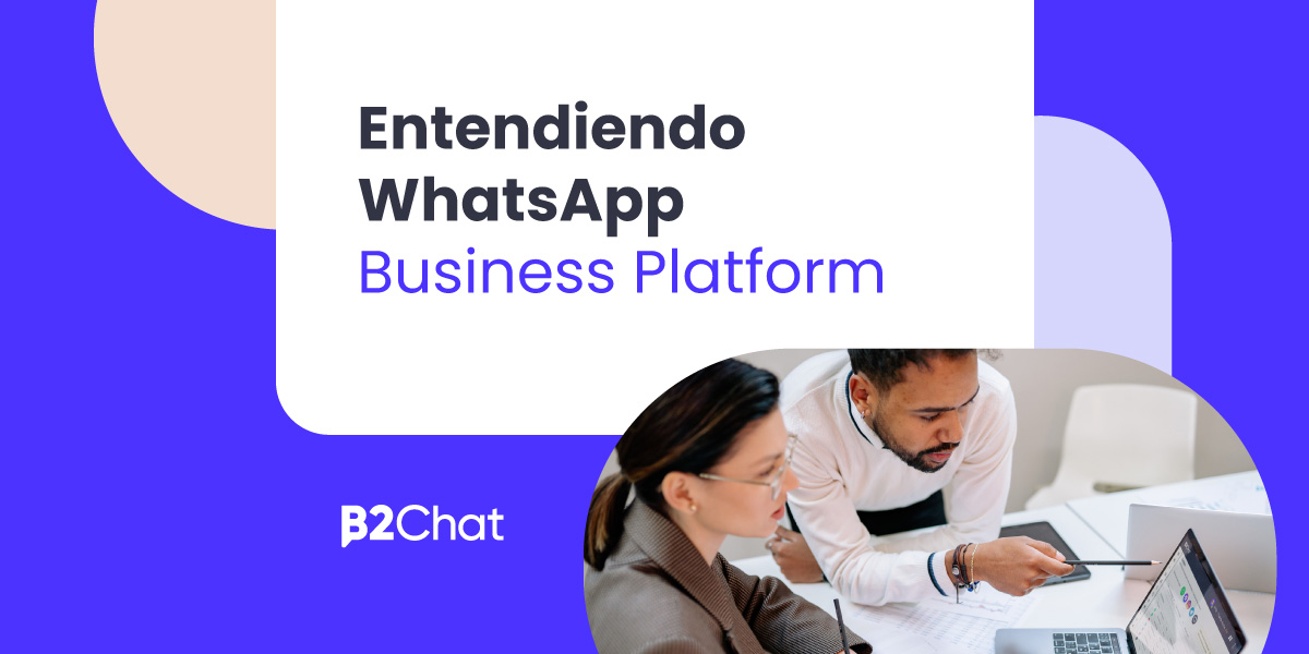 Entendiendo WhatsApp Business Platform